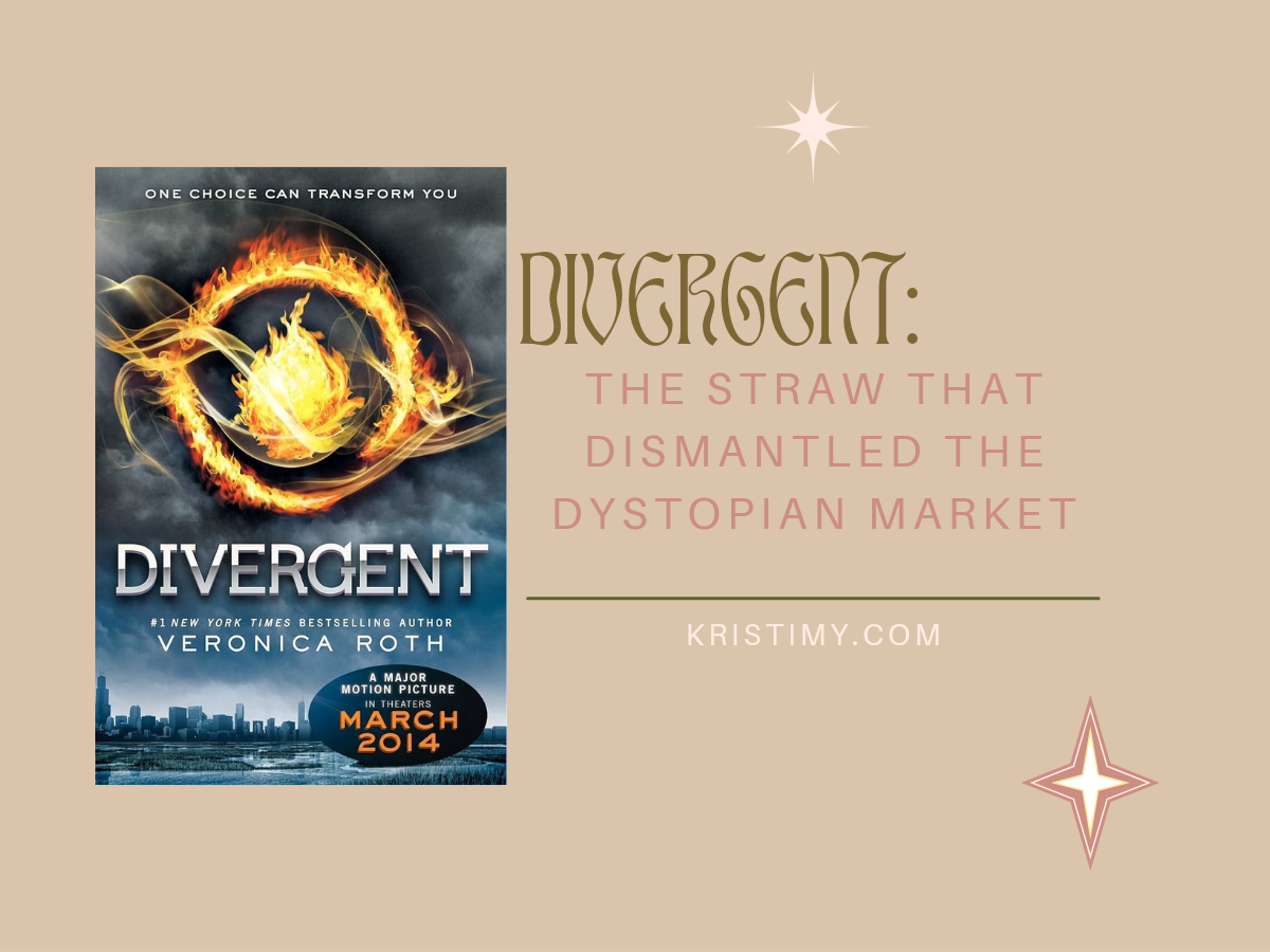 Divergent: The Straw that Dismantled the Dystopian Market – Kristi My Dao