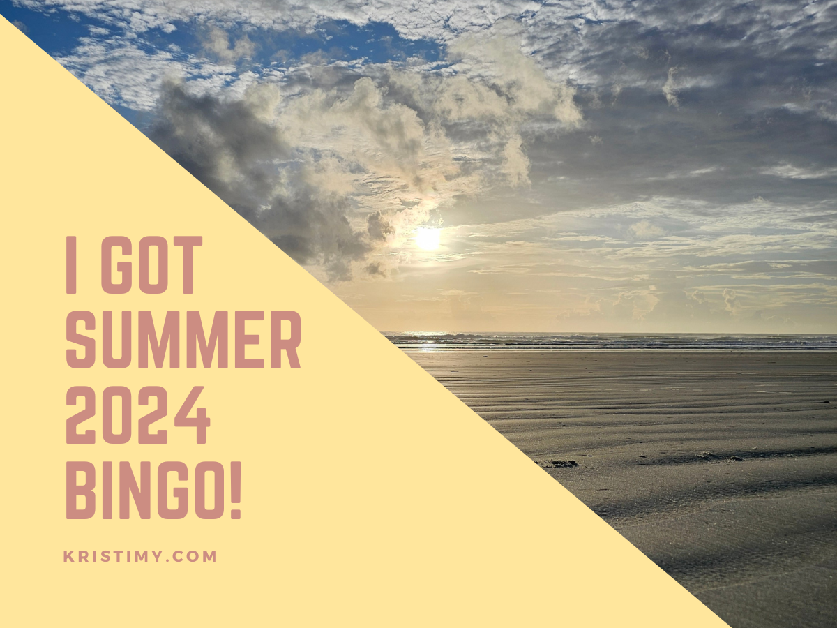 I Got Summer 2024 BINGO! – Kristi My Dao